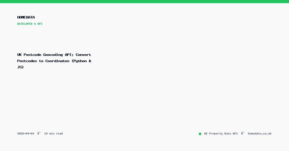 UK Postcode Geocoding API: Convert Postcodes to Coordinates (Python & JS)